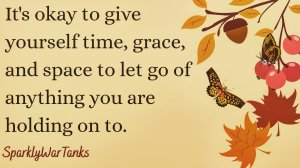 Beginning the Process of Letting Go: Space, Grace, and Time ...