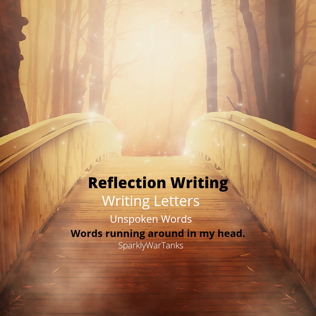 Healing Letters of Reflection: Unspoken Words – SparklyWarTanks