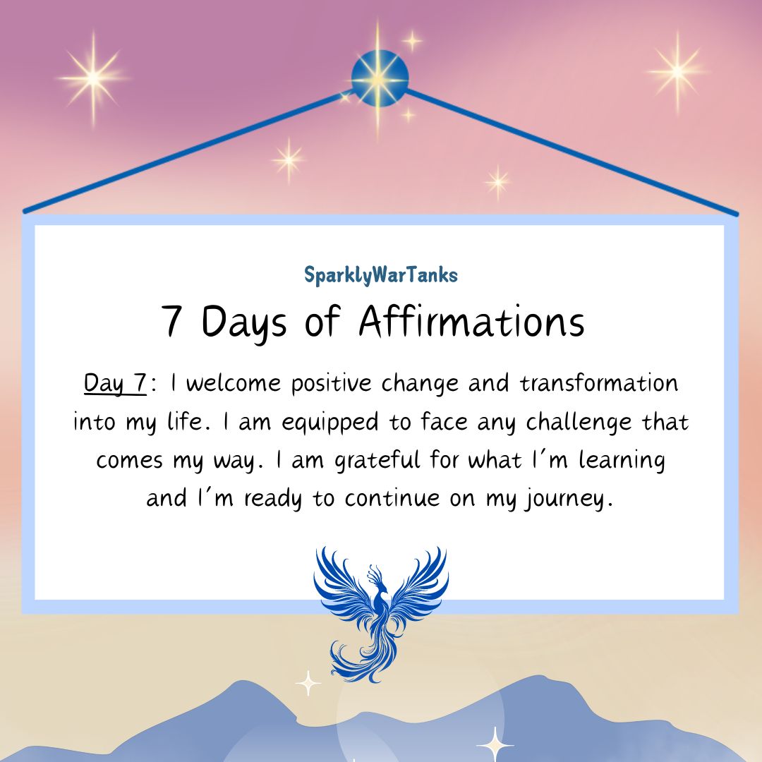 7 Days of Affirmations: Day 7! – SparklyWarTanks